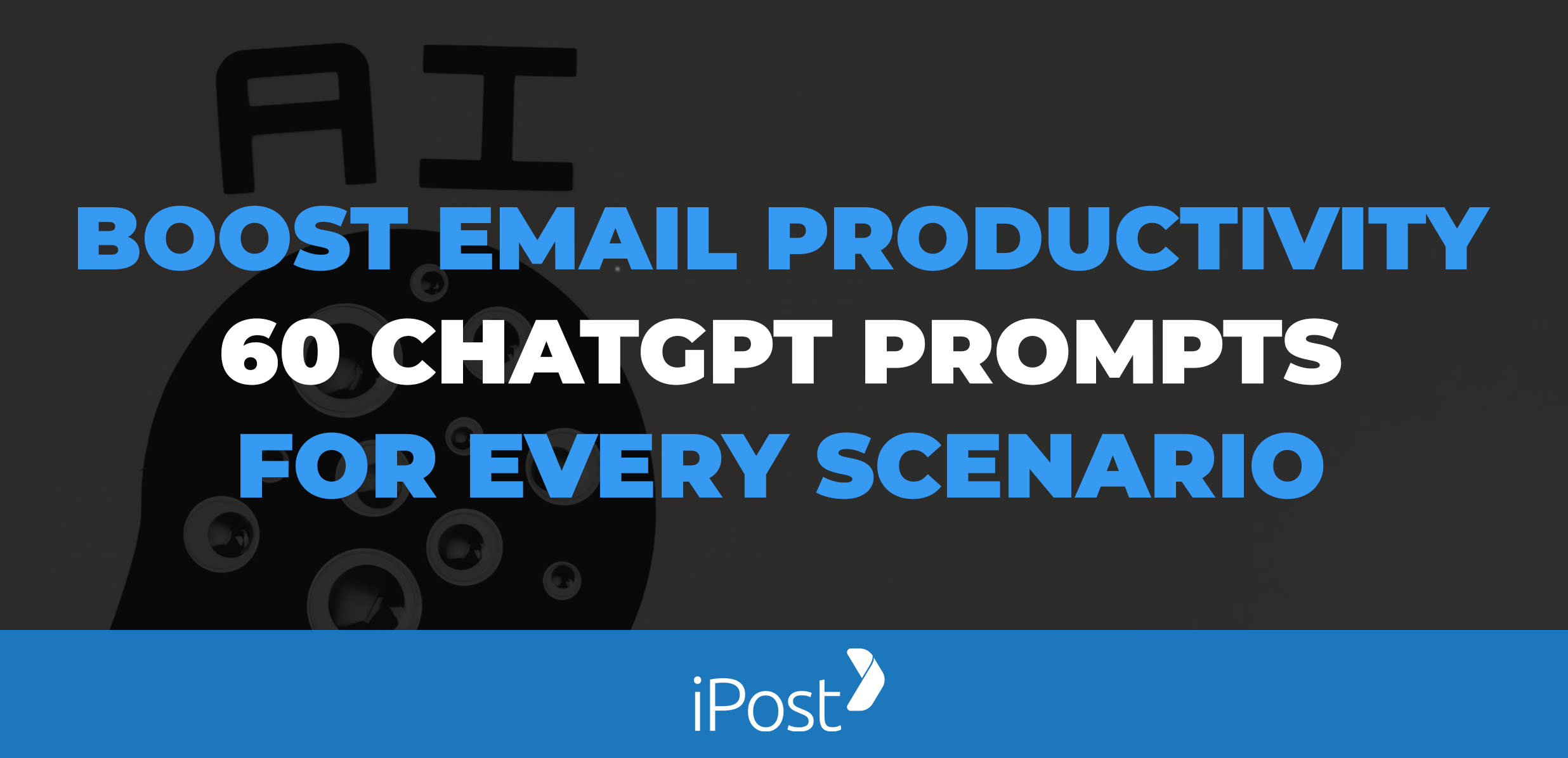 Boost Email Productivity: 60 ChatGPT Prompts for Every Scenario