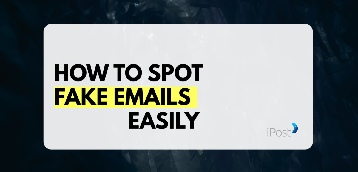 How to Spot Fake Email Addresses Easily